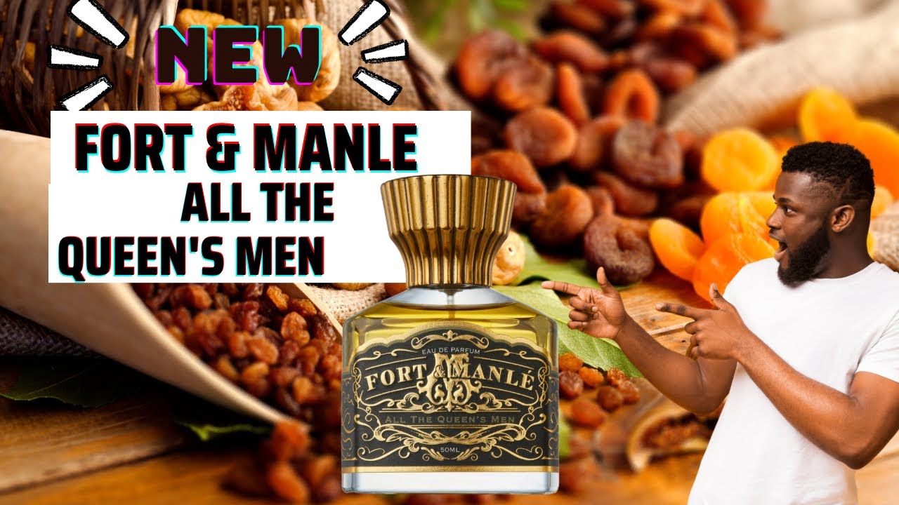 NEW FORT & MANLE : ALL THE QUEEN'S MEN (2022) .. BEST HONEY SCENT IN MY ...