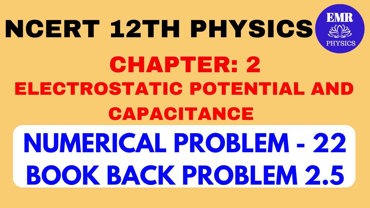 NCERT XII PHYSICS | Chapter 2 Electrostatic Potential and Capacitance | Book Back Problem 2.5 ...
