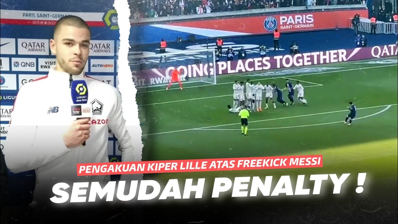 Dia Seperti Tendang Penalty !!! Lihatlah Pengakuan Kiper Lille Soal Freekick Messi Yang ...
