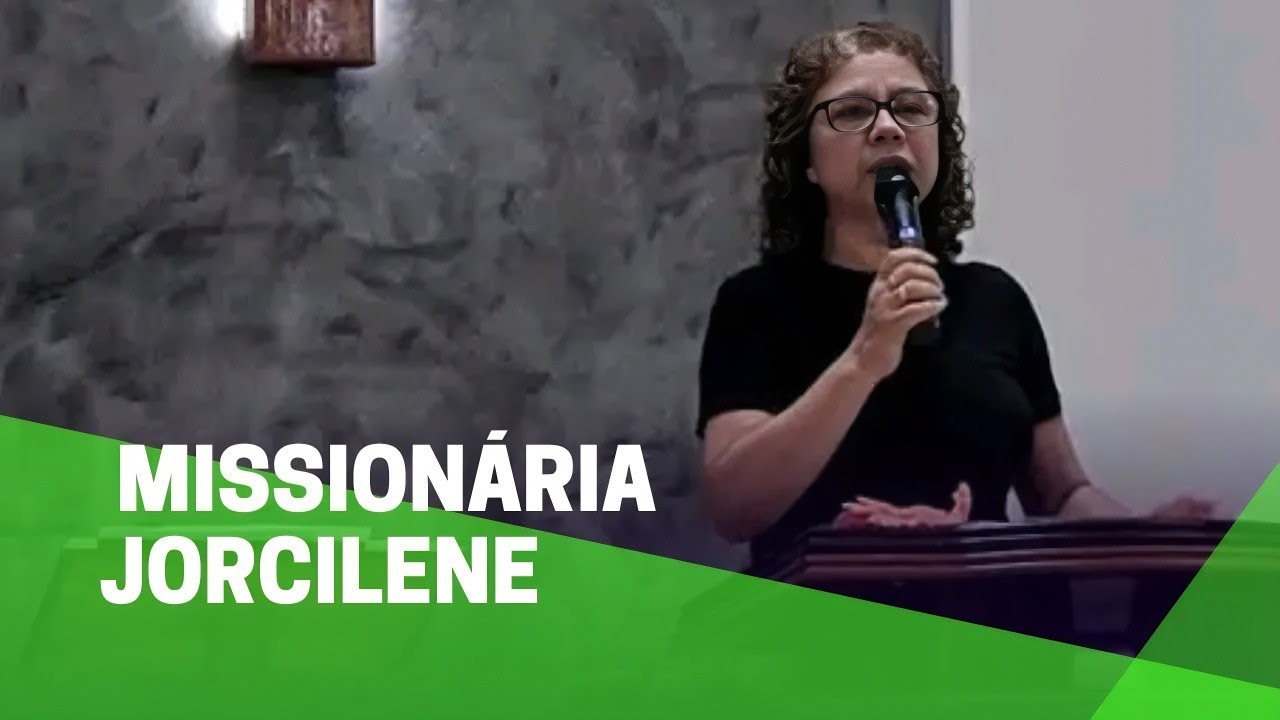 Palavra com a Missionária Jorcilene Lizardo Dias - YouTube
