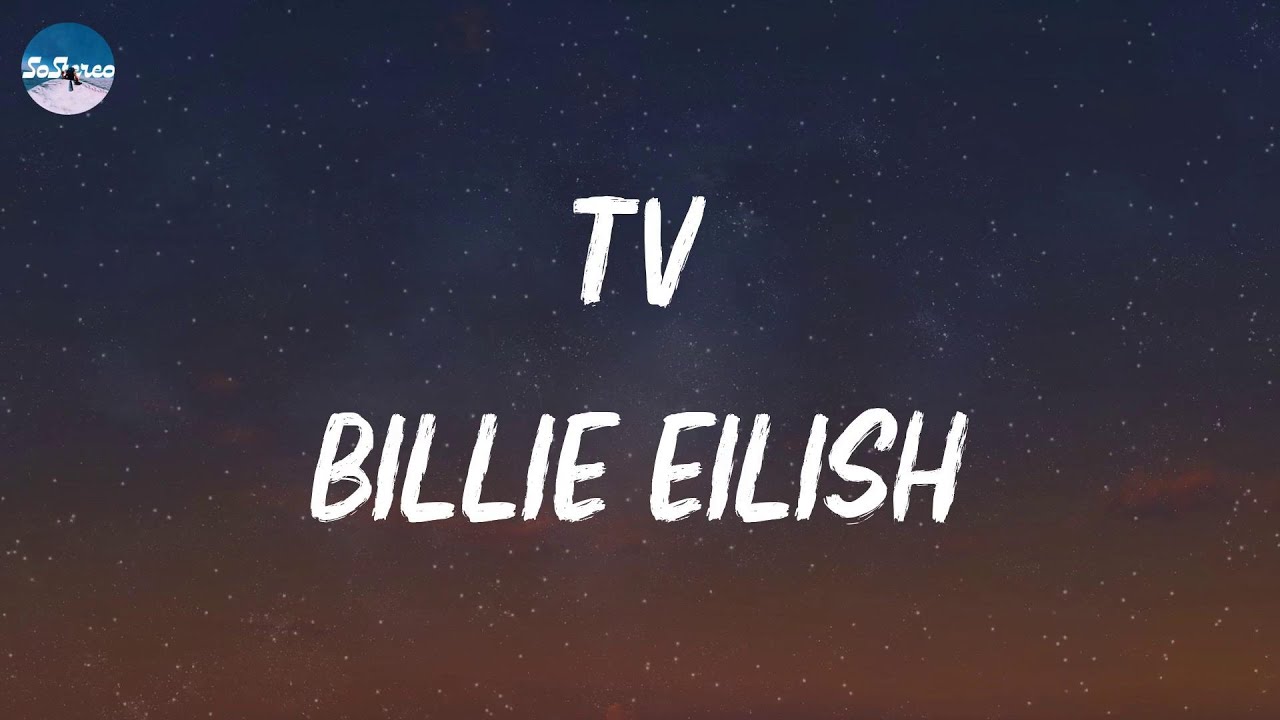 Billie Eilish - TV (Lyrics) - YouTube