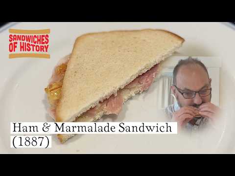 Ham and Marmalade Sandwich (1887) on Sandwiches of History