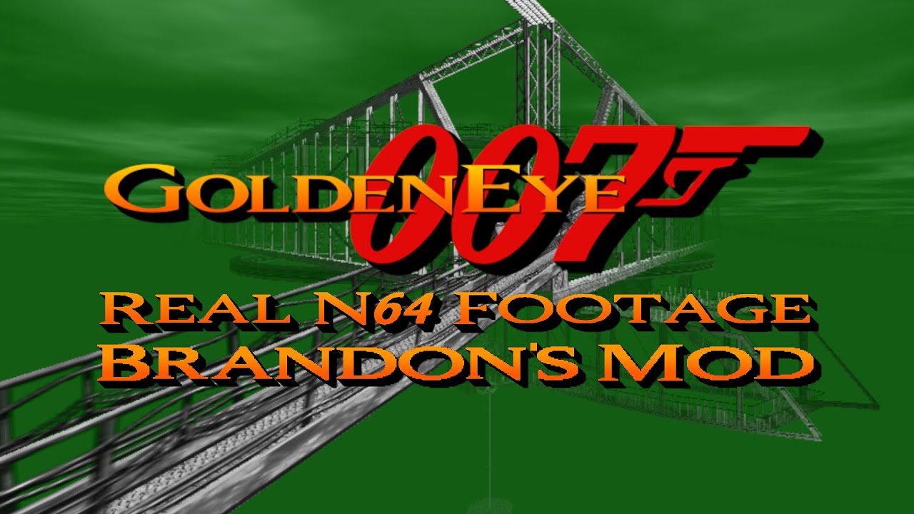 GoldenEye 007 N64: Brandon's Mod 1/6/24 Update [Real N64 Footage] [1/9 ...