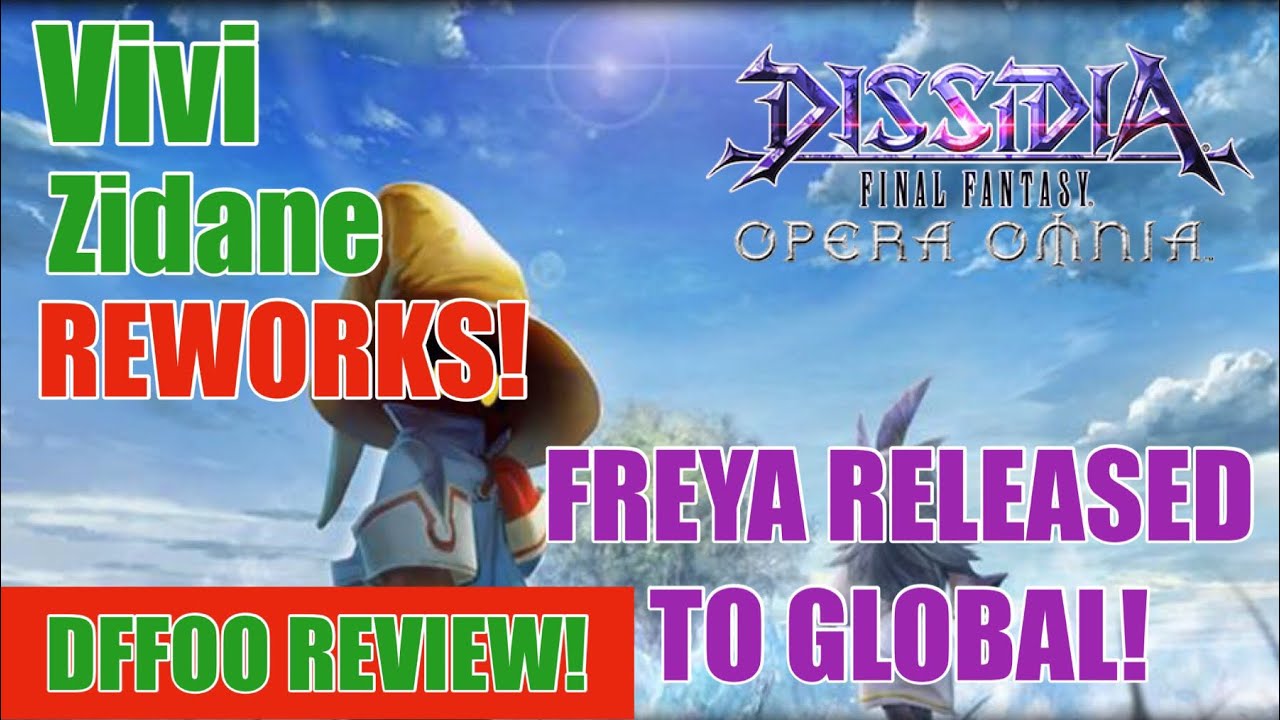 ZIDANE VIVI REWORKS! | FREYA RELEASE! | (DFFOO) Dissidia Final Fantasy ...