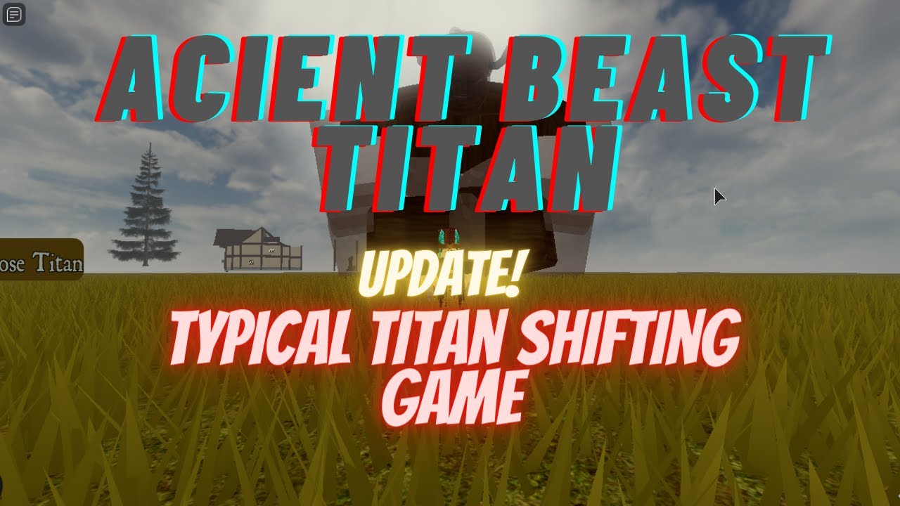 Ancient beast titan showcase|typical titan shifting game - YouTube