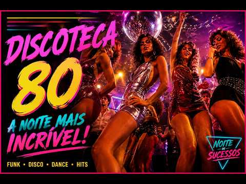 Discoteca Anos 80 🪩 Os Maiores Hits Disco & Dance | Flashback Anos 70, 80 e 90
