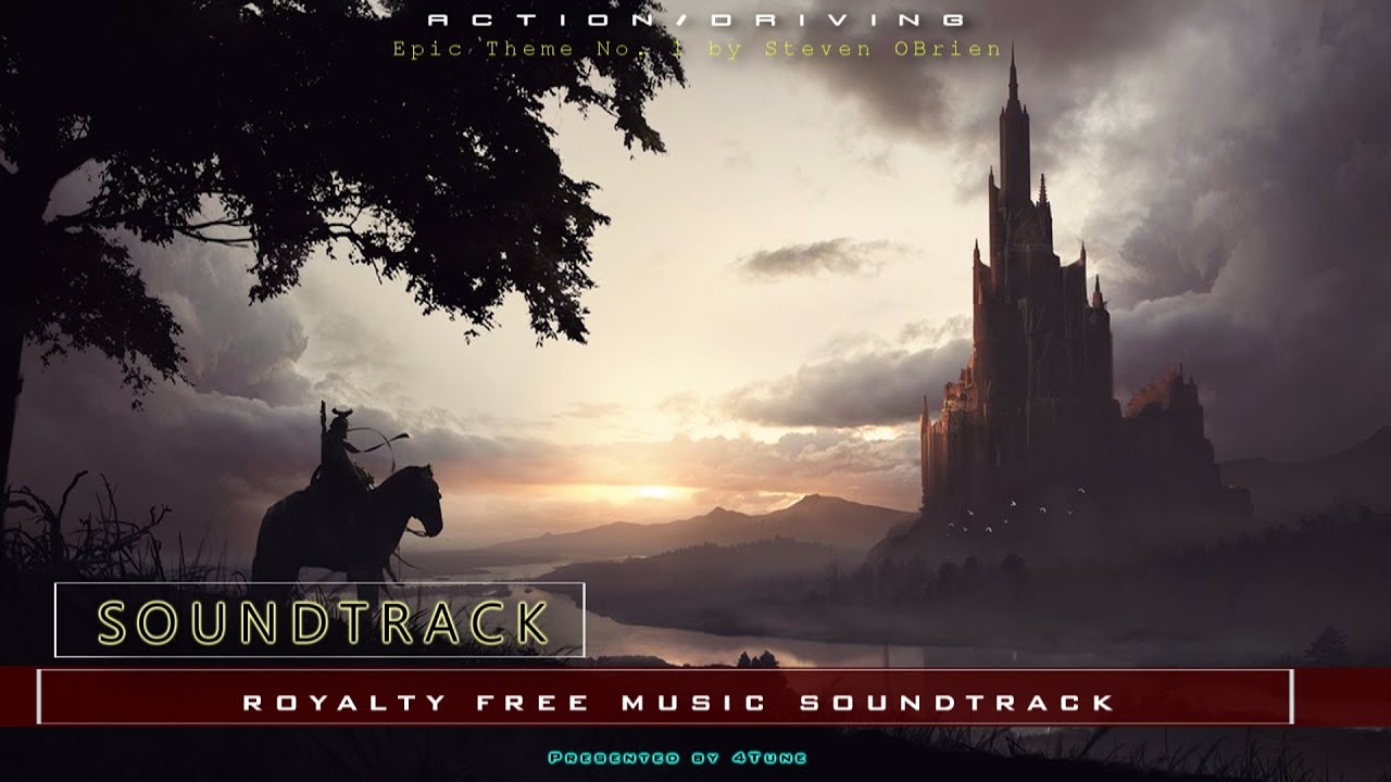 Epic Music Soundtrack | Epic Theme No.1 by Steven O'Brien | Royalty ...
