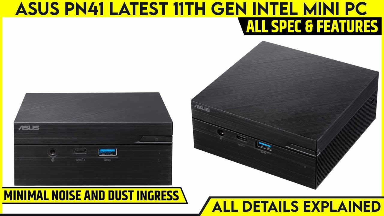 ASUS PN41 Latest 11th Gen Intel Mini PC Launched | Powered by Pentium ...
