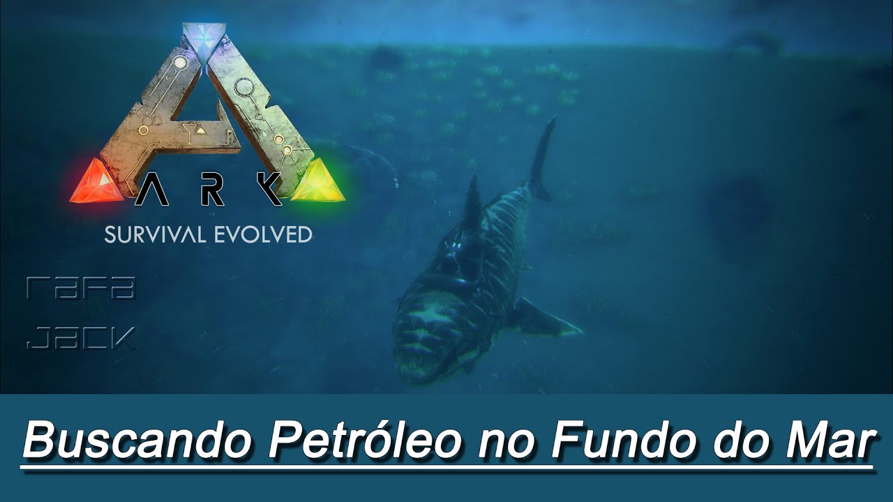 ARK: Survival Evolved - Buscando Petróleo no Fundo do Mar - YouTube
