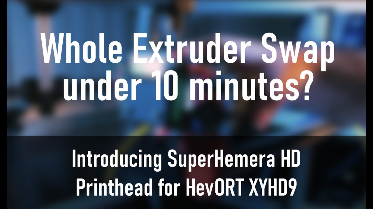 Swap extruder assembly under 5 minutes? Introducing The SuperHemera HD ...