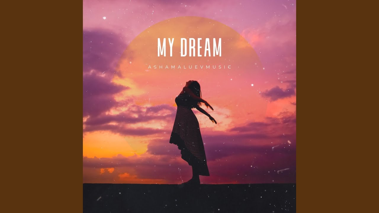 My Dream - YouTube