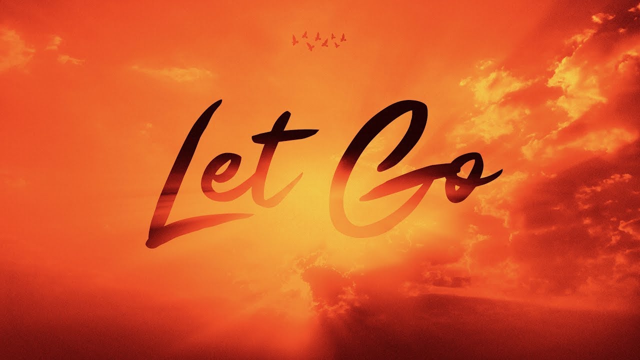 Let Go - YouTube