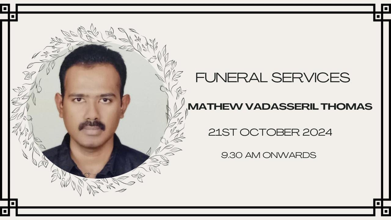 Funeral Service Mr. Mathew Vadasseril Thomas ( Prashant ) Age 49 ( 13. ...