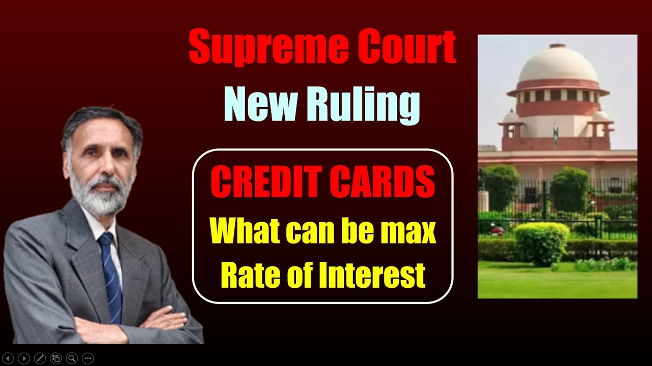 CREDIT CARD - What can be max rate of interest ? New Supreme Court ...