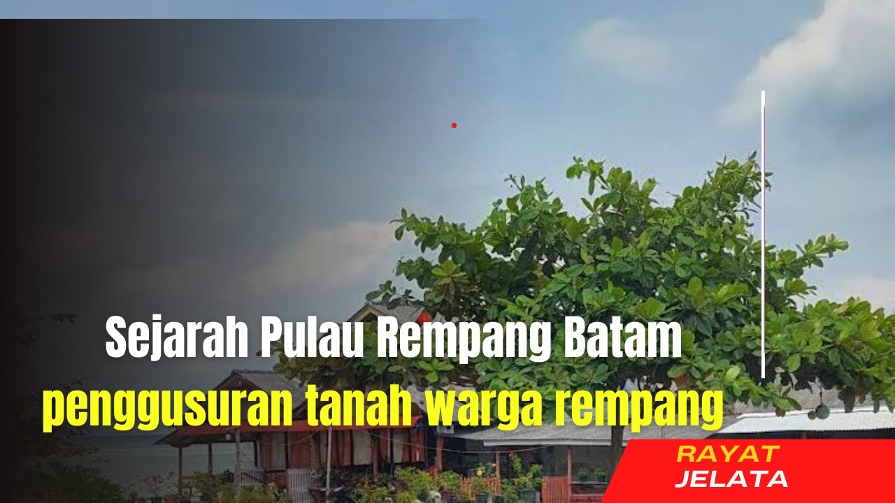 🔴#Sejarah Pulau #Rempang #Batam - YouTube