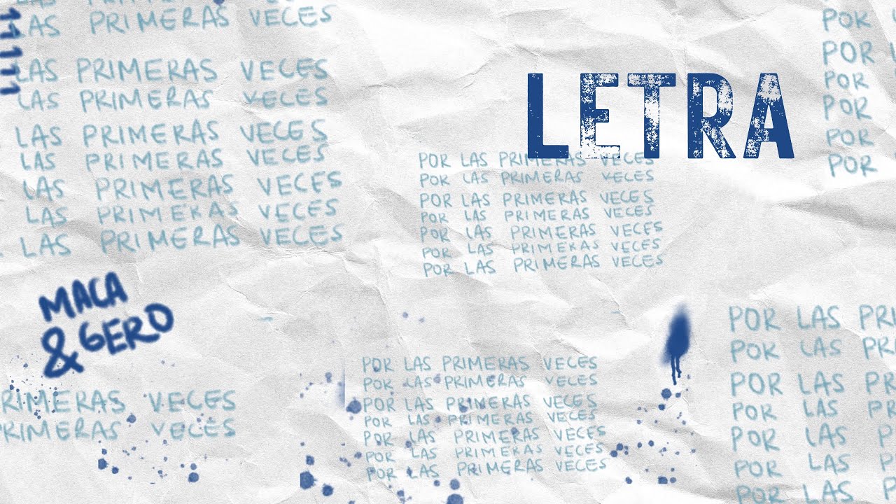 Maca & Gero - Por Las Primeras Veces (Letra Oficial) Chords - Chordify