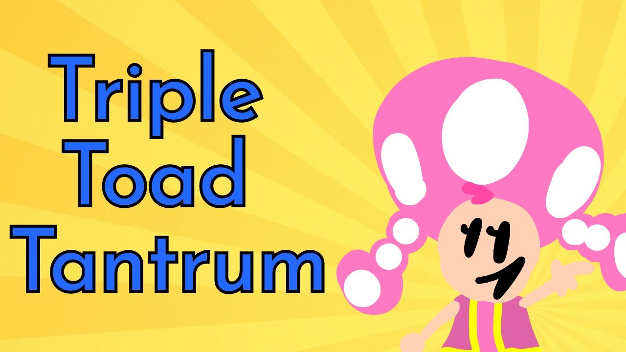Triple Toad Tantrum - YouTube