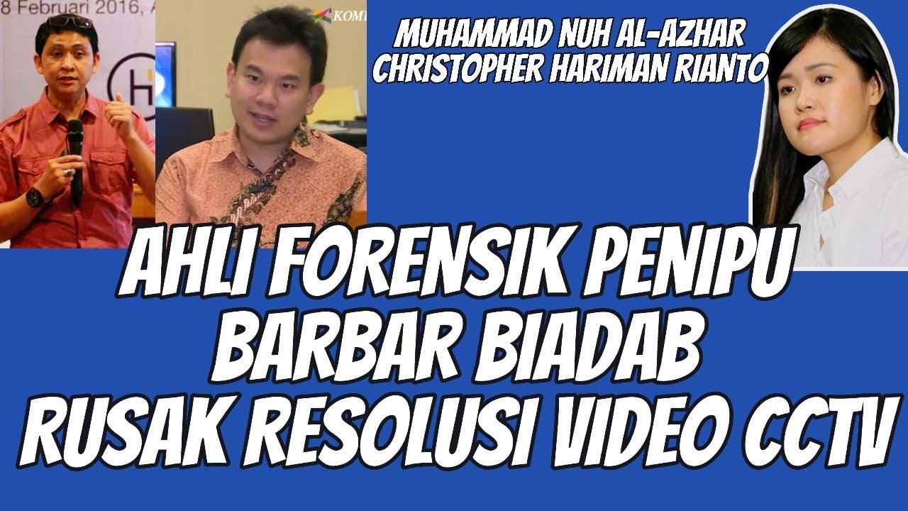 MUHAMMAD NUH AL-AZHAR DAN CHRISTOPHER HARIMAN RIANTO: AHLI FORENSIK ...