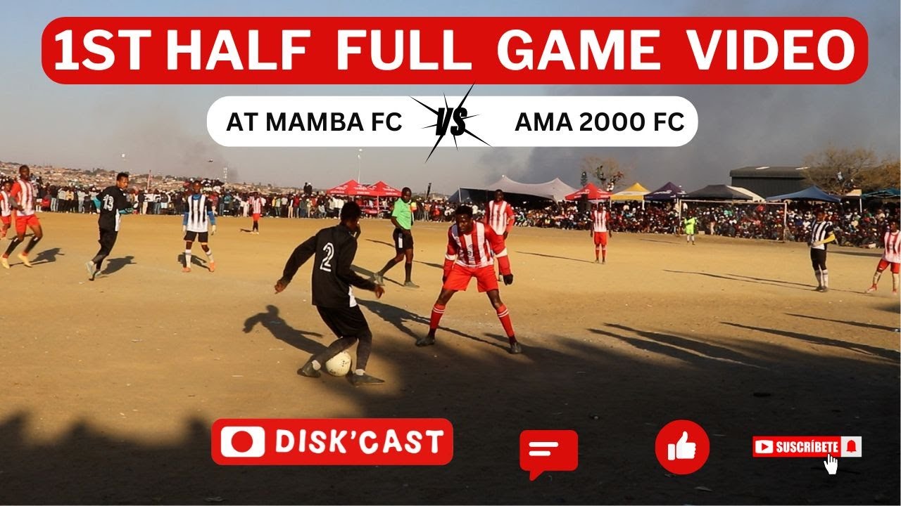 AMA2000 FC 🆚 AT MAMBAS FC | LERATO LAMOLA WINTER GAMES | KASI DISKI TO ...