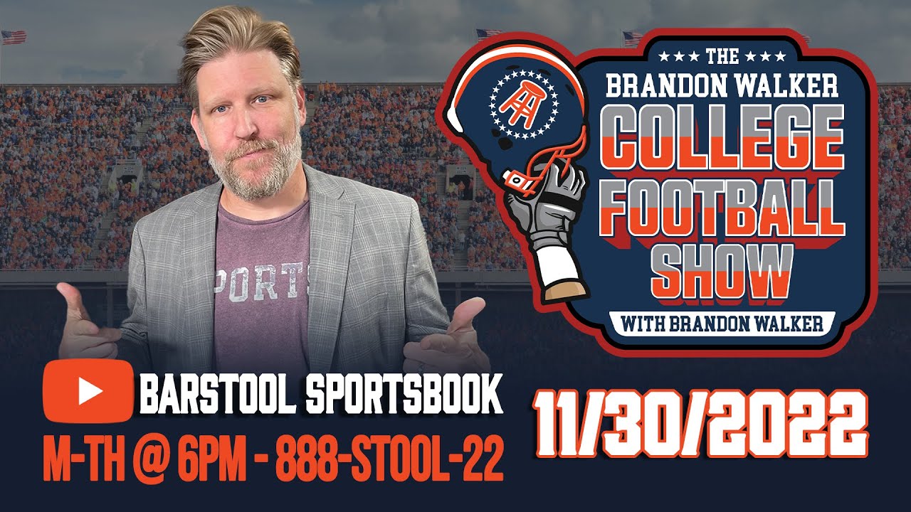 The Brandon Walker College Football Show | Wednesday, November 30, 2022 ...