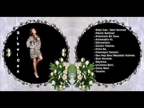 SİBEL CAN. SENİ SEVMEK