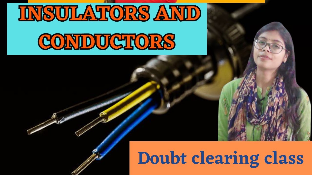 ELECTRICITY : INSULATORS AND CONDUCTORS | CBSE CLASS 10 | #ScienceGyan ...