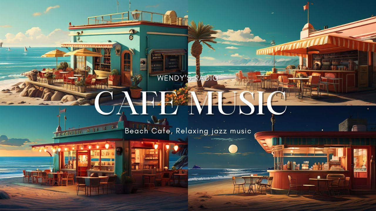 Cafe Music l Beach Cafe, relaxing jazz music - YouTube