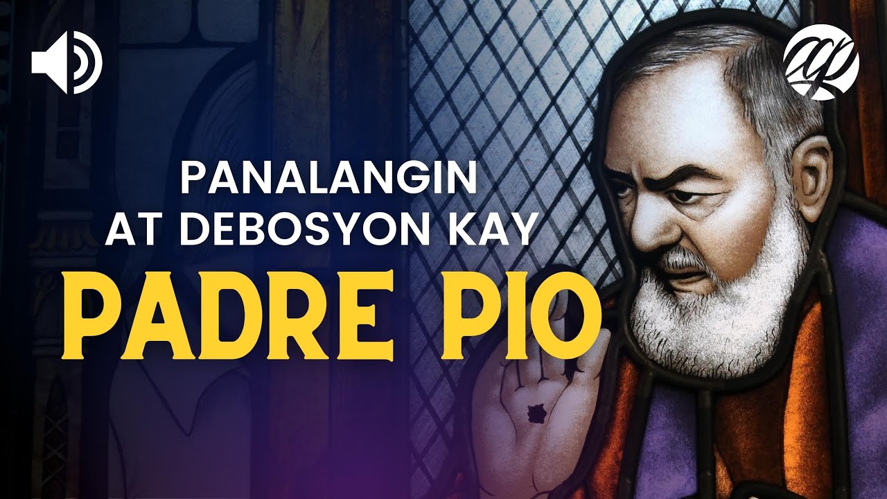 Panalangin at Debosyon kay Padre Pio • Tagalog Devotion Prayer to St ...