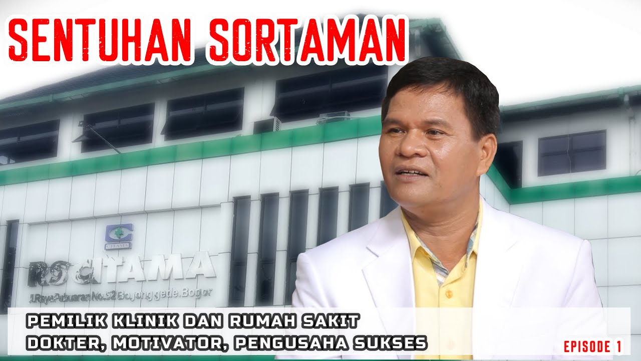 SENTUHAN SORTAMAN | PEMILIK KLINIK DAN RUMAH SAKIT | DOKTER, MOTIVATOR ...