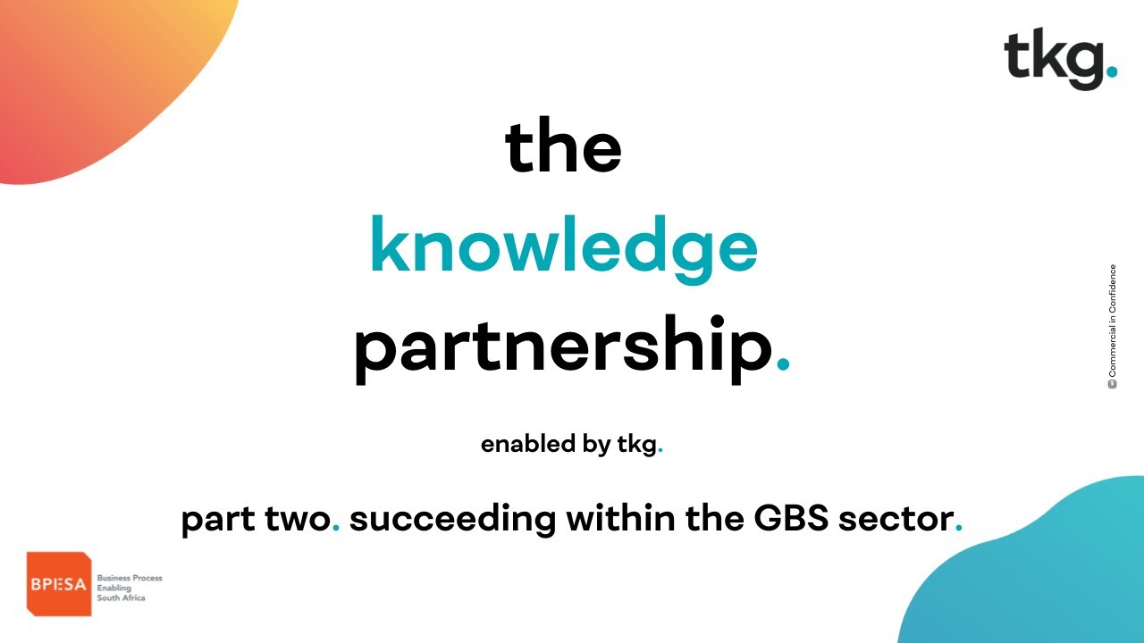 The Knowledge Partnership Masterclass Series: Succeeding within the GBS ...