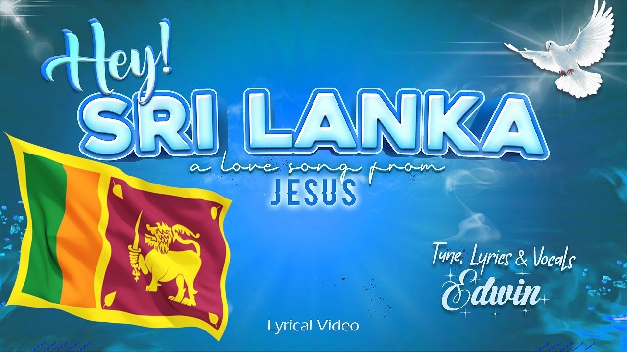 Hey Sri Lanka - Edwin | Best Prophecy For Sri Lanka | Lyrical Video ...