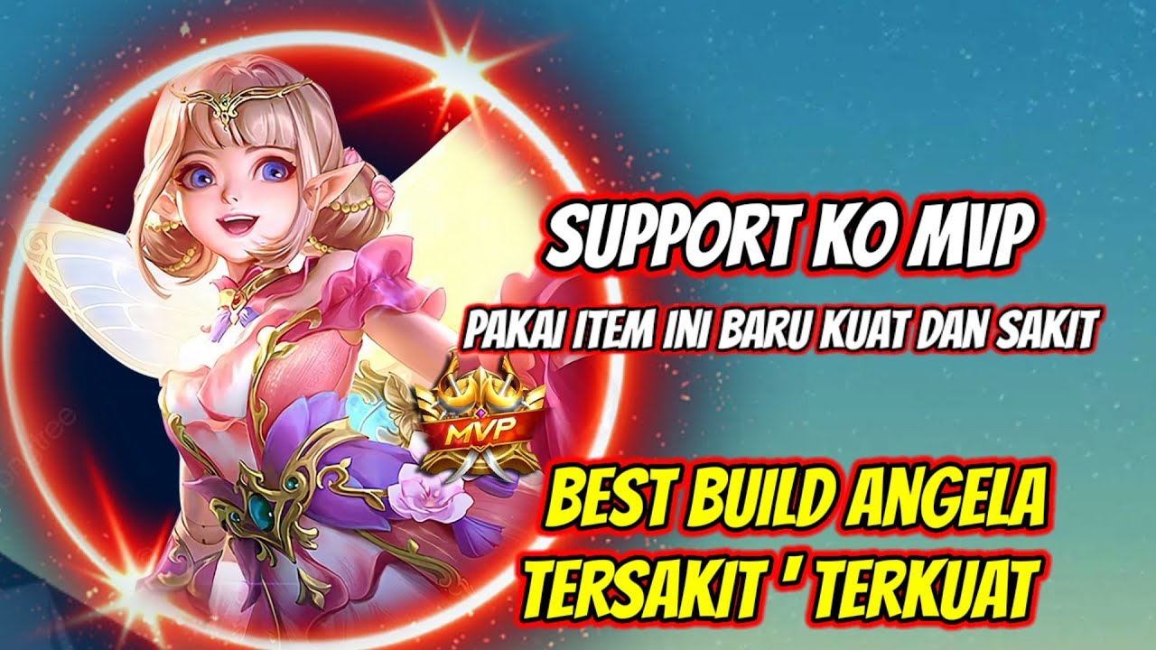 BUILD ITEM ANGELA TERSAKIT DAN TERKUAT 2022, BUILD ANGELA TERSAKIT TOP ...