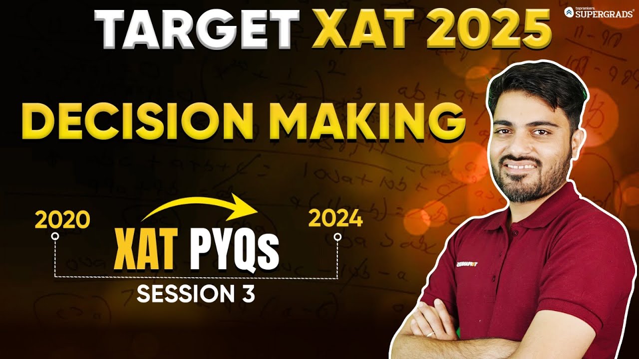 XAT Decision Making PYQs Solution (2020-24) 🏻| Session 3 | Decision ...