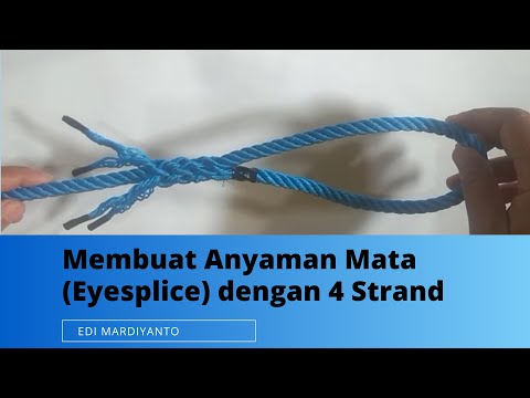 Membuat Anyaman Mata (Eye splice) dengan 4 Strand
