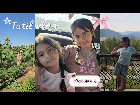 Tətil vlog 1🏖/ Yolculuq🚗/BALAKƏN⭐️
