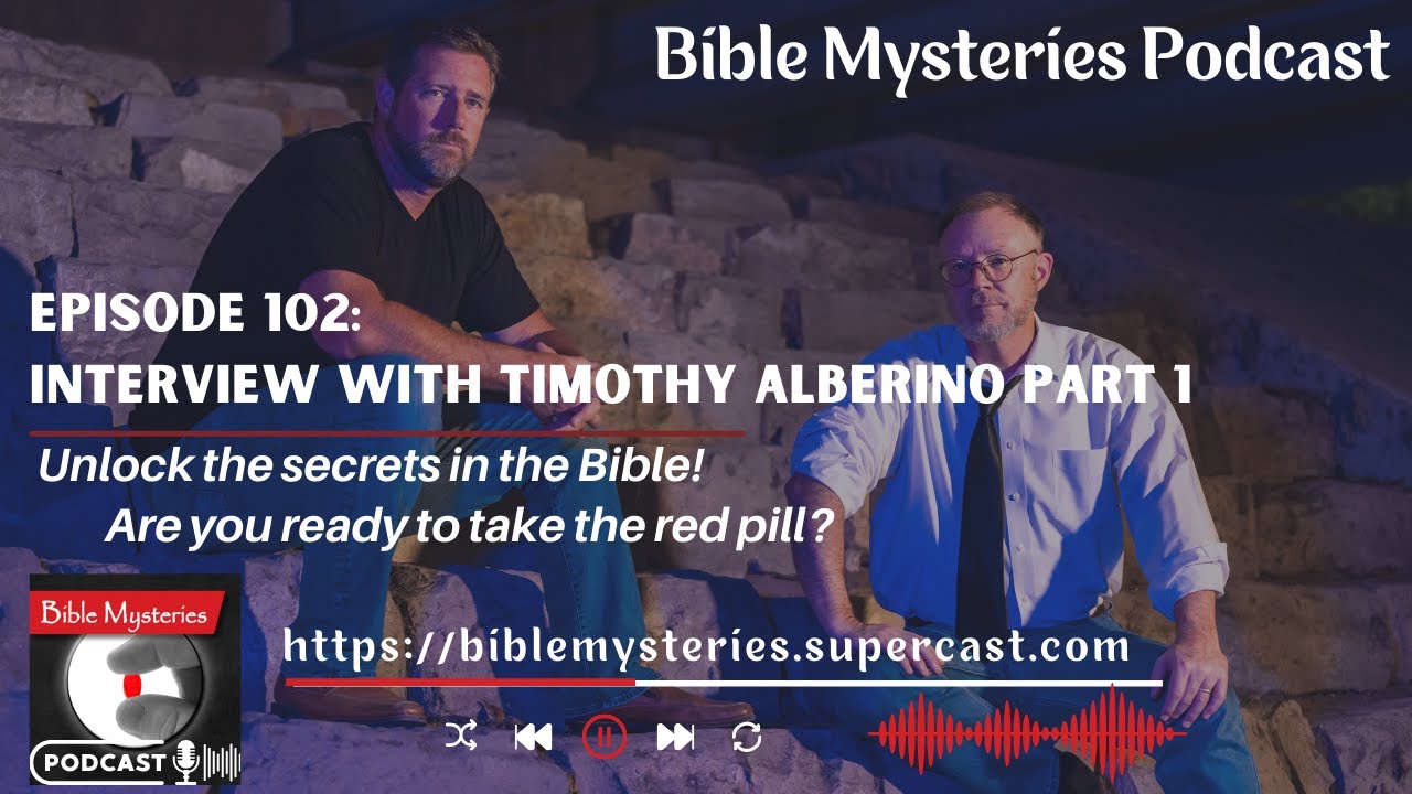 Bible Mysteries Podcast - Episode 102: Interview with Timothy Alberino ...