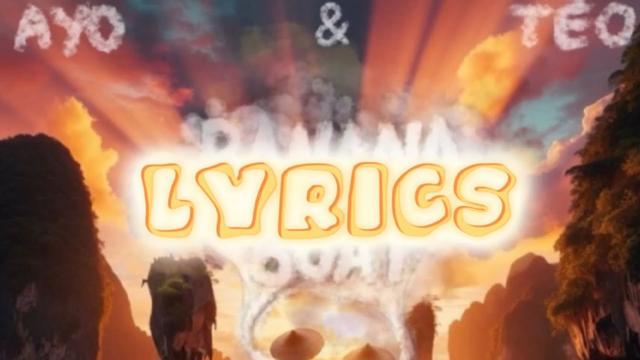 Ayo & Teo - Banana Boat (Lyrics) - YouTube