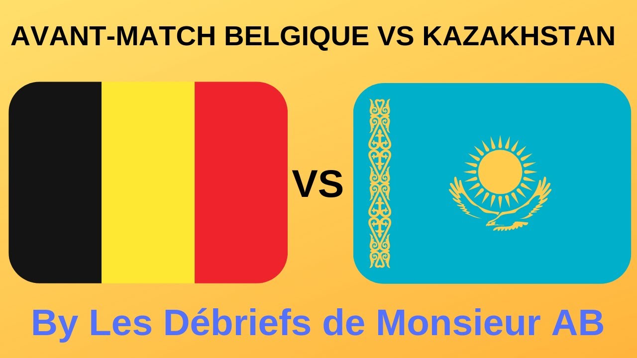 AVANT-MATCH BELGIQUE VS KAZAKHSTAN (J3 ÉLIMINATOIRE EURO 2020) 🇧🇪🇰🇿 ...