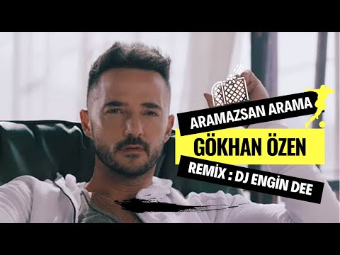 Gökhan Özen ft. Dj Engin Dee - Aramazsan Arama ( Remix Versiyon )