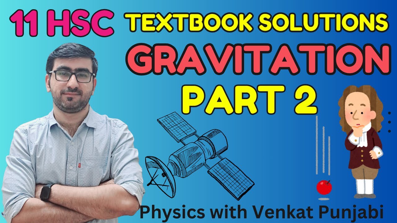 11 HSC | Physics | Textbook Solutions | Gravitation | Part 2 - YouTube