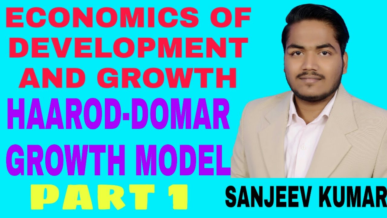 Harrod - Domar Growth Model part 1| Economics of development and growth ...