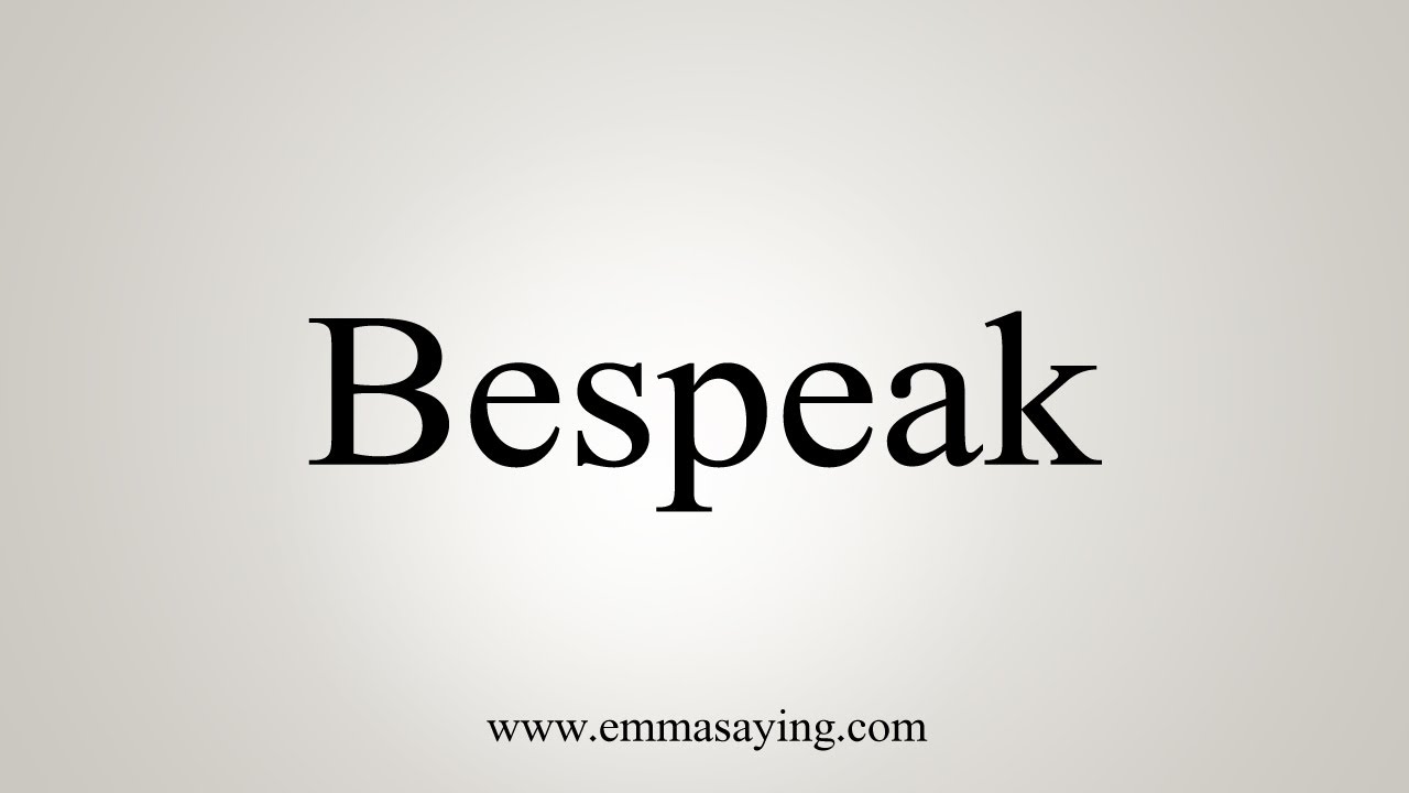 How To Say Bespeak - YouTube
