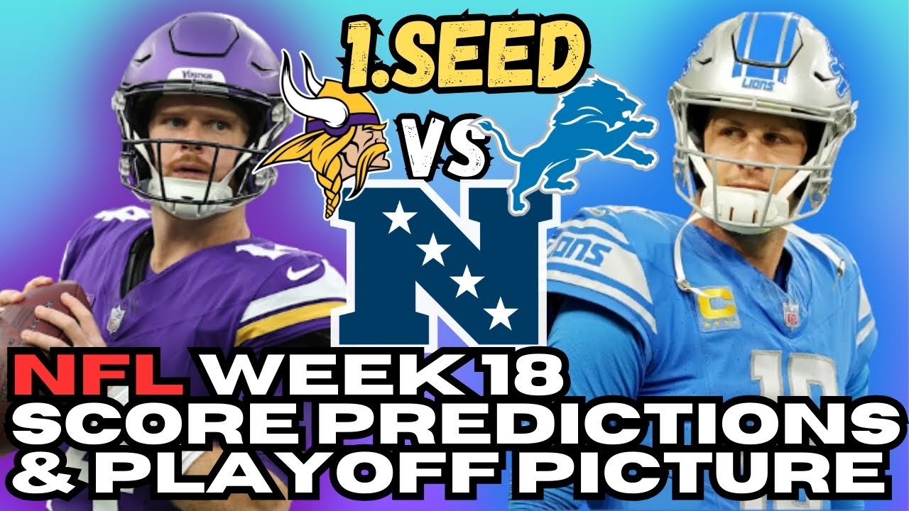 NFL Week 18 Score Predictions and Playoff Picture | The NFC North War ...