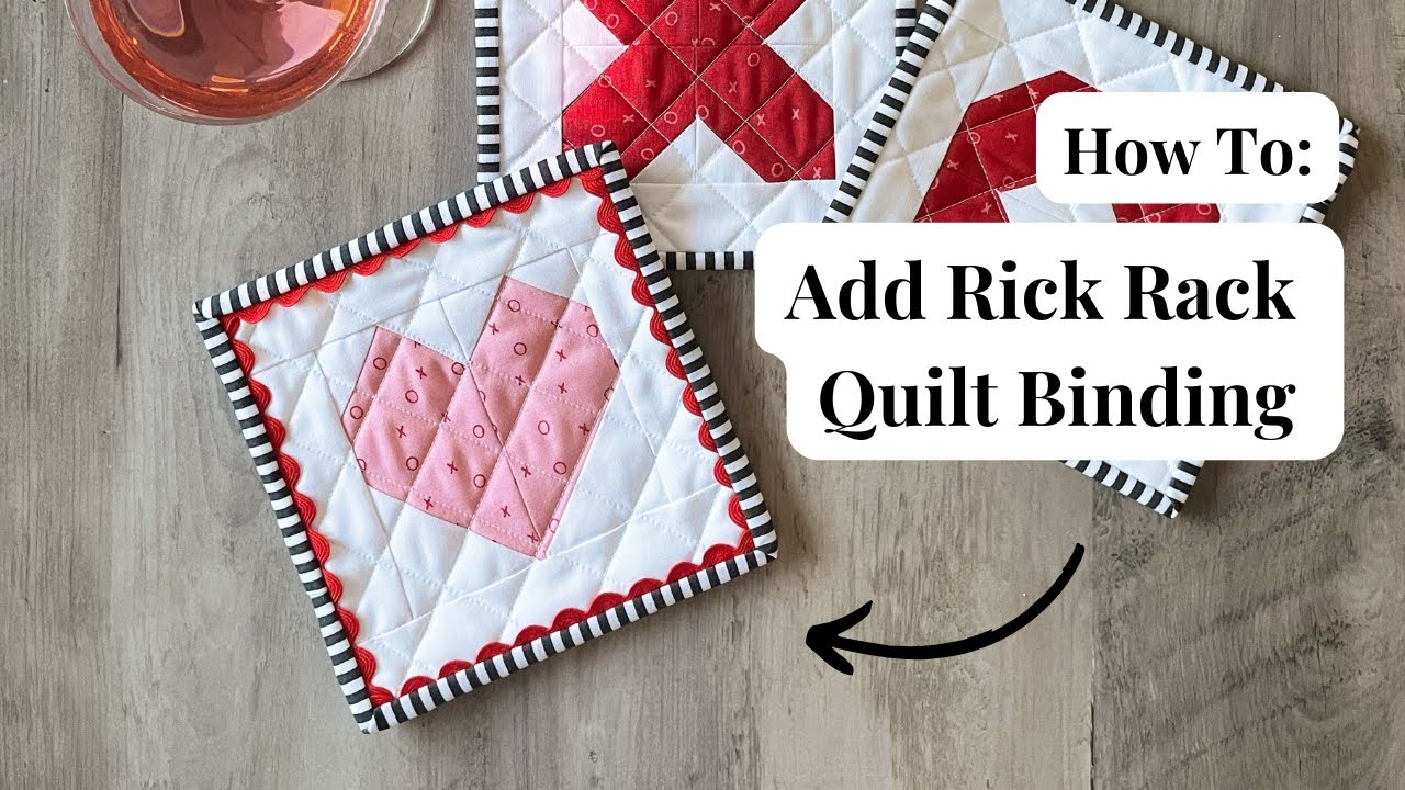 How to Add Rick Rack Binding to Your Quilt - YouTube
