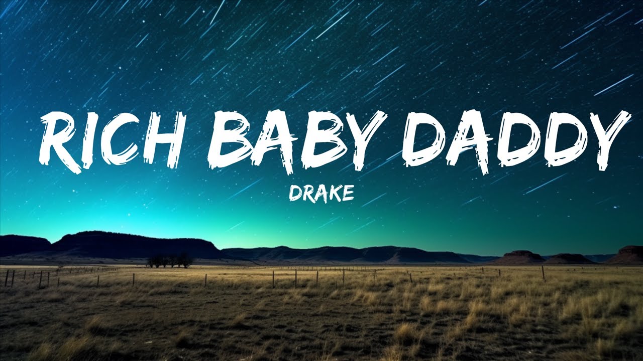 Drake - Rich Baby Daddy (Lyrics) ft. Sexyy Red, SZA "Rich Baby Daddy ...