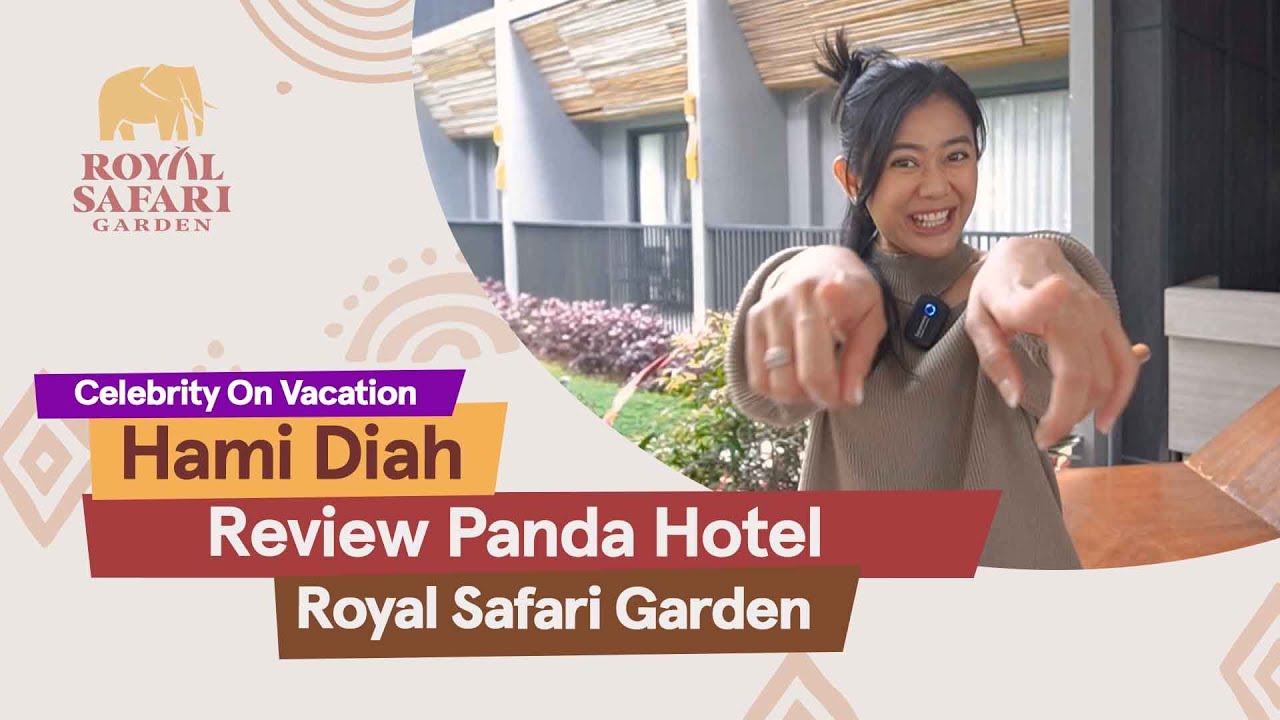 Hami Diah Review Panda Hotel Royal Safari Garden - YouTube