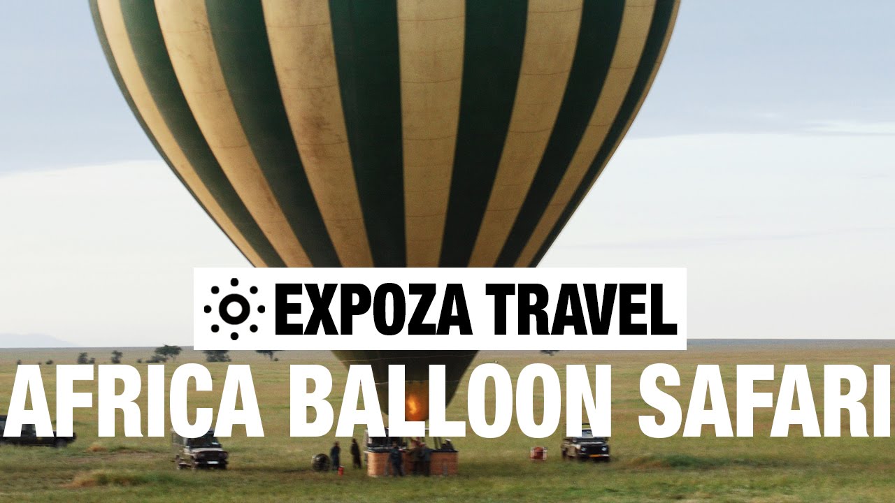 African Balloon Safari Travel Guide - YouTube