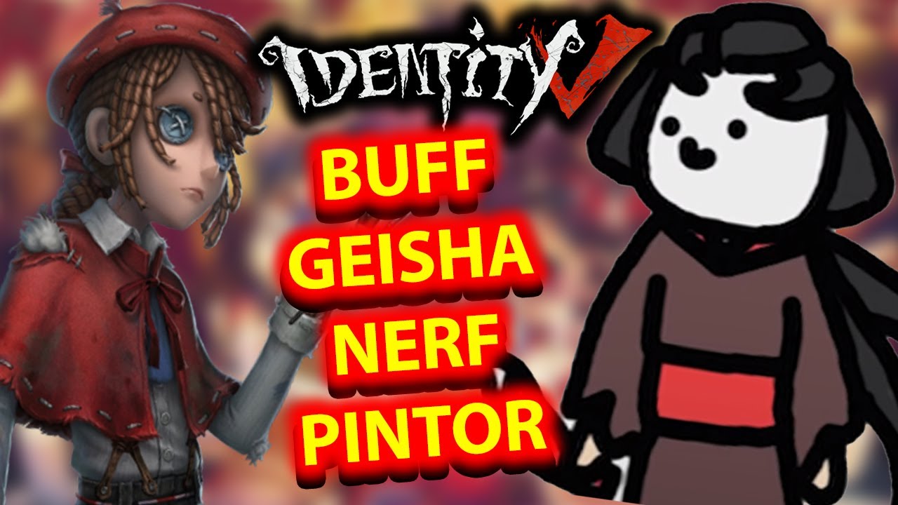 "BUFF" DE LA GEISHA Y NERF AL PINTOR UKE | IDENTITY V ESPAÑOL - YouTube