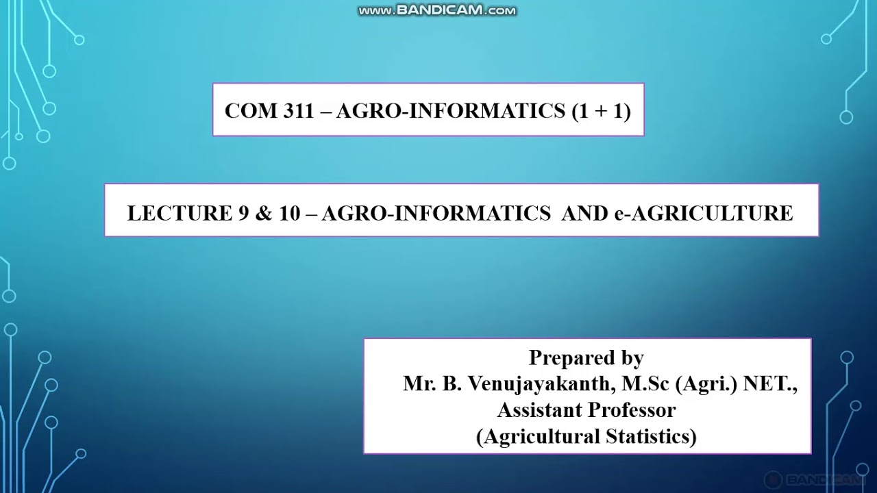 Agro-Informatics - Lecture - 9 and 10 (Part 1) - Agro-Informatics and E ...