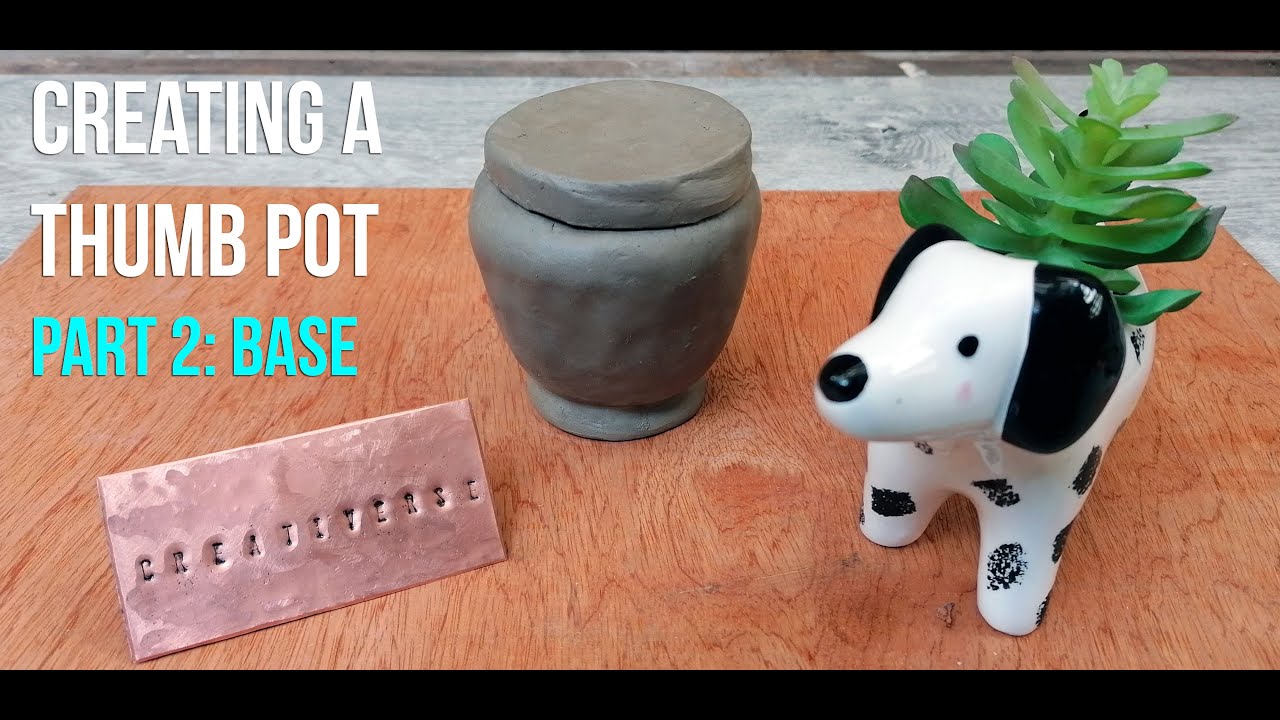 How To Make a Clay Thumb-pot - Part 2: The Base - YouTube